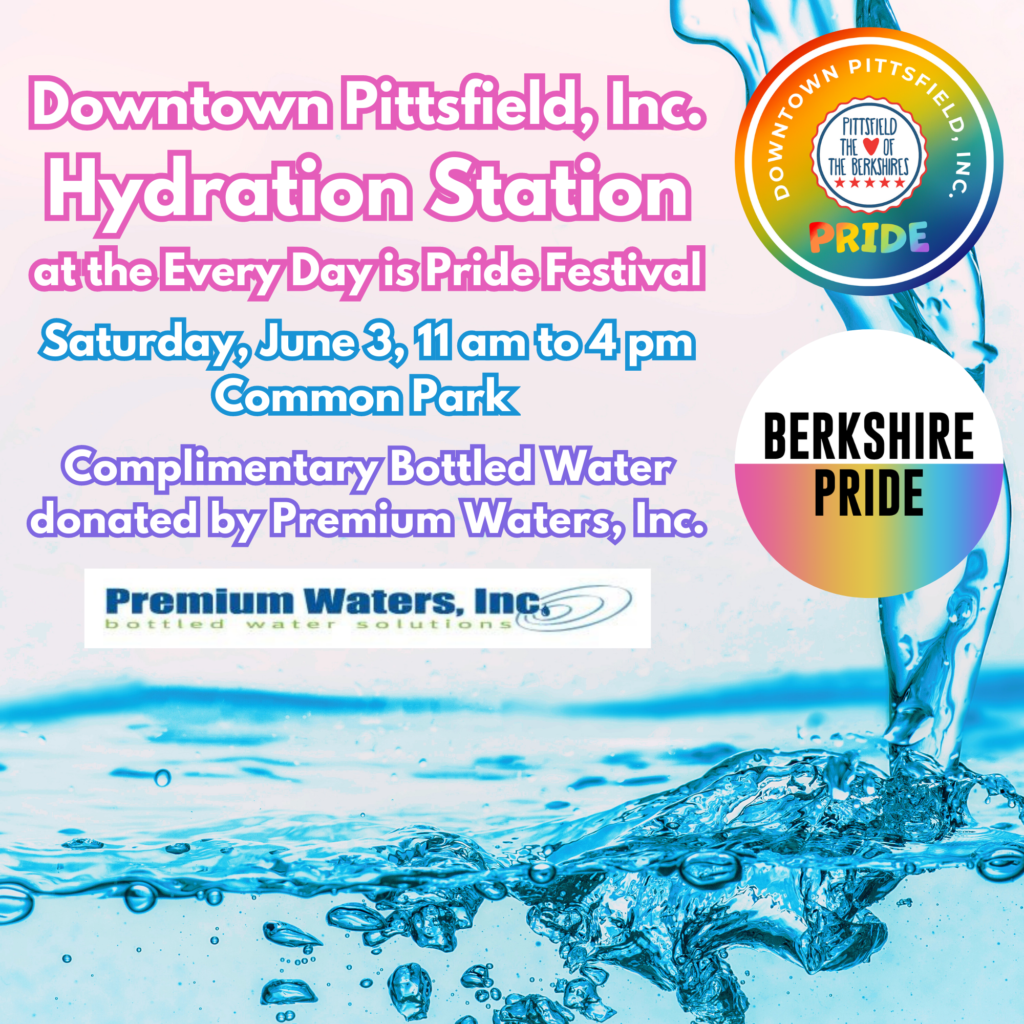 Downtown Pittsfield, Inc Hydration Station at the Every Day is Pride ...